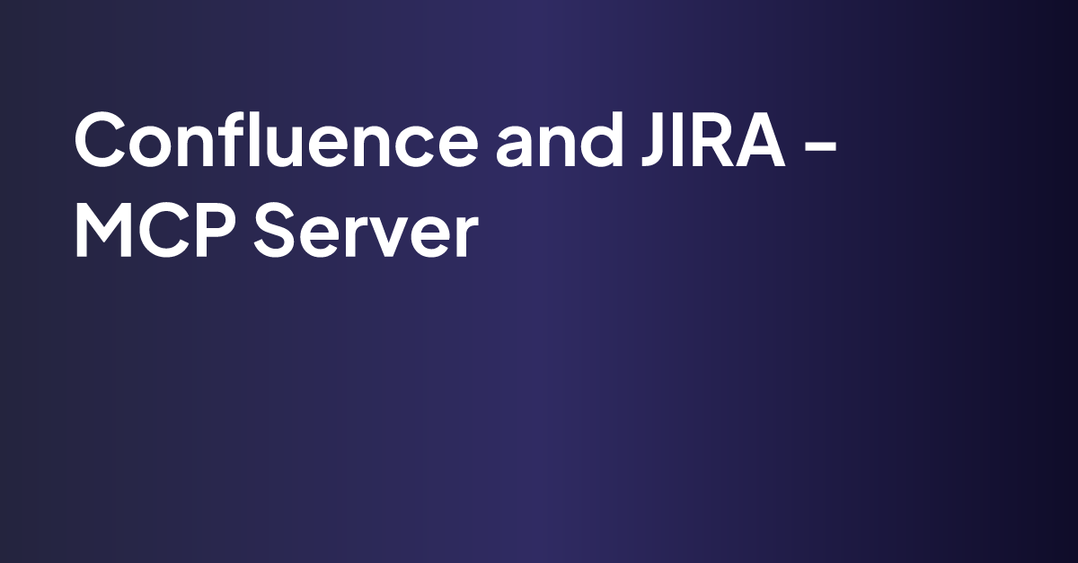 Confluence and JIRA - MCP Server